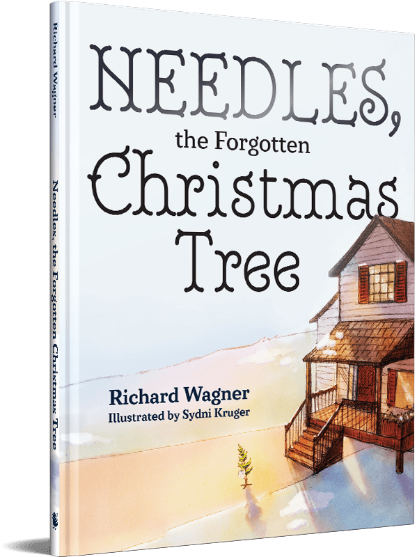 Needles, The Forgotten Christmas Tree By Richard Wagner | Children's ...